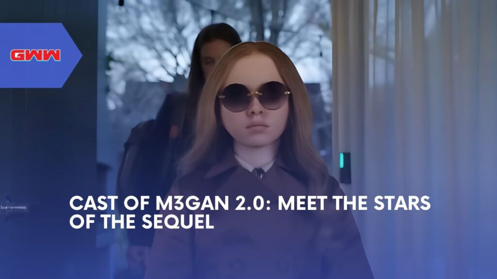 Cast of M3GAN 2.0: Meet the Stars of the Sequel