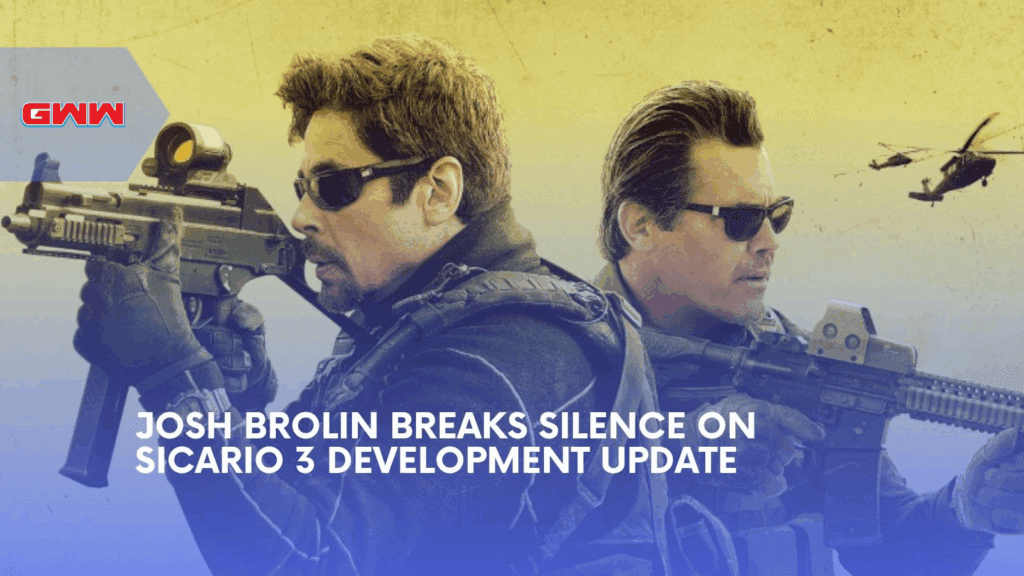 Josh Brolin Breaks Silence on Sicario 3 Development Update