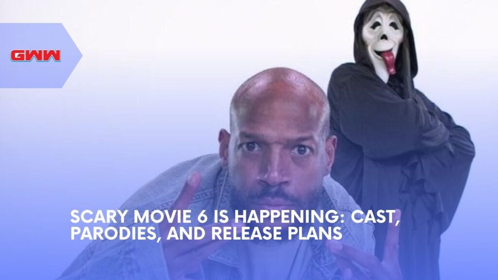 Scary Movie 6 Is Happening: Cast, Parodies, and Release Plans