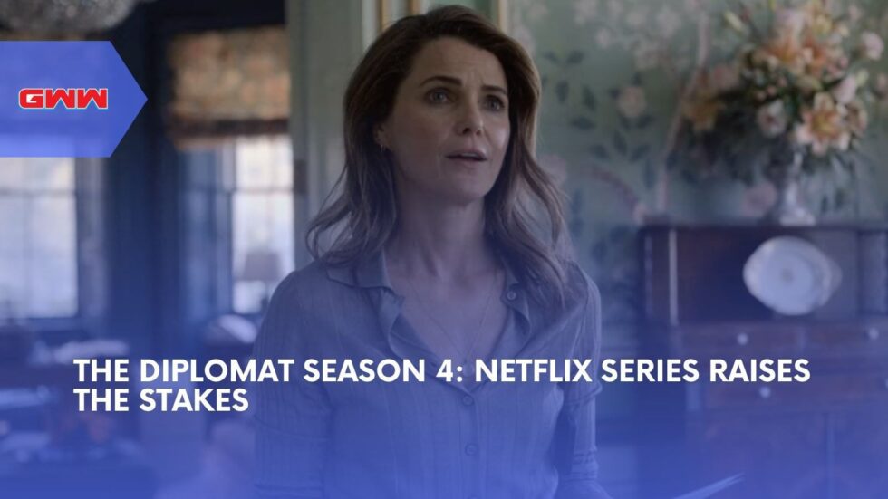 The Diplomat Season 4: Netflix Series Raises the Stakes